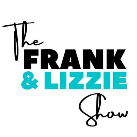 Home - Frank and Lizzie Show